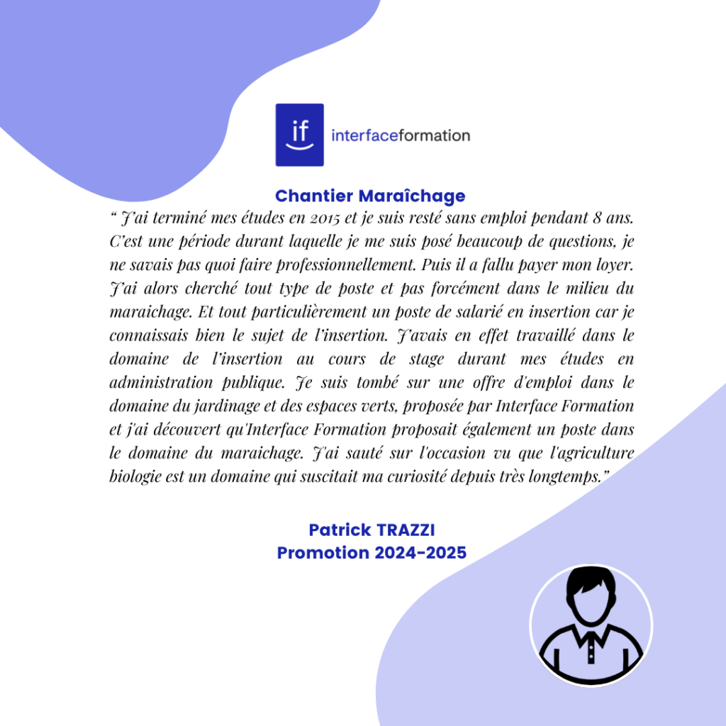 Patrick, chantier maraîchage, promotion 2024-2025 – Interface Formation